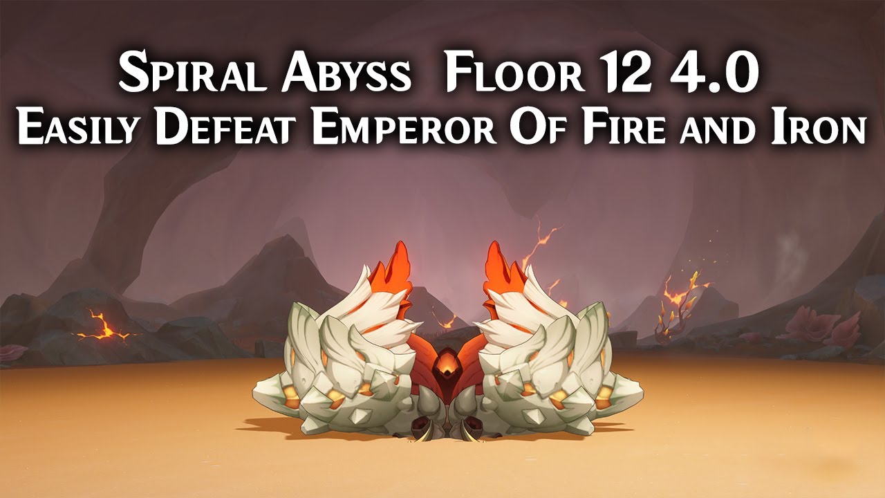 Easily Defeat Emperor of Fire and Iron in Spiral Abyss 4.0 | Genshin ...
