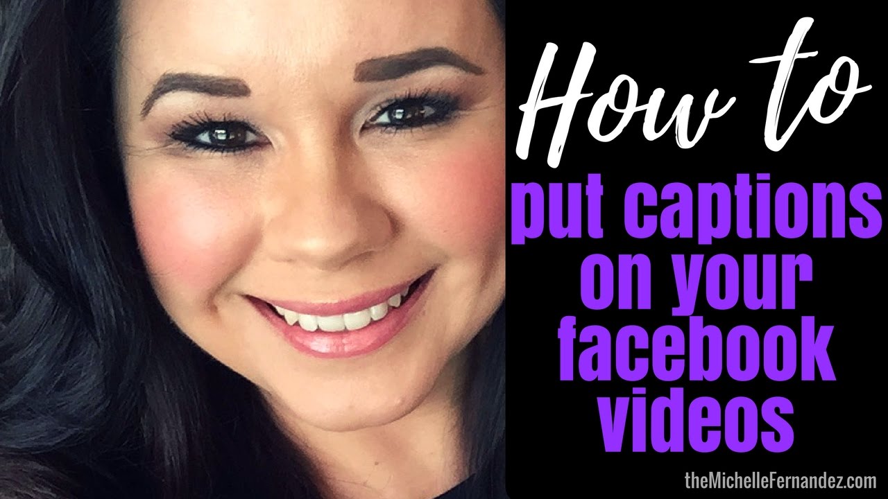 How To Put Captions On Facebook Videos YouTube how-to-put-captions-on-facebook-videos-youtube