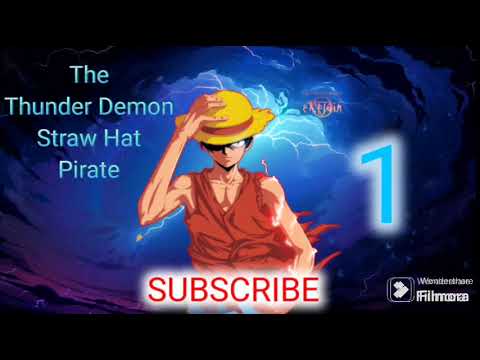 One Piece: The Thunder Demon Straw Hat Pirate | Part 1 - YouTube