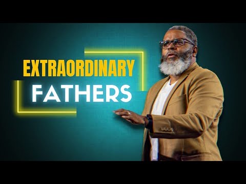 Extraordinary Fathers | Pastor Timothy Baldwin - YouTube