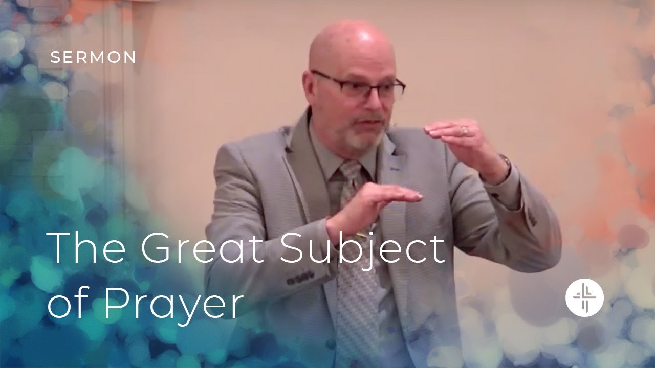 The Great Subject of Prayer | Pastor David White | FBC Lowell - YouTube