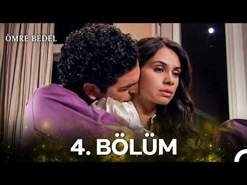 Ömre Bedel 4. Bölüm