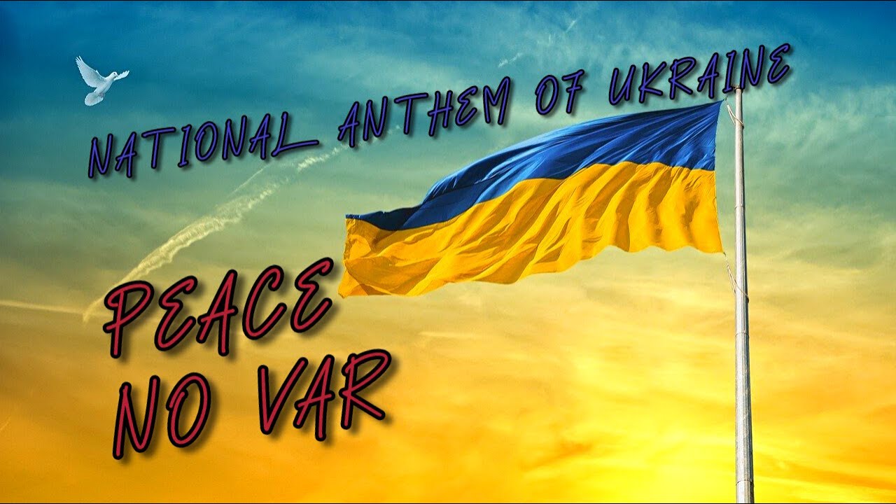 National anthem of Ukraine, Ukraine, peace, no war ! - YouTube