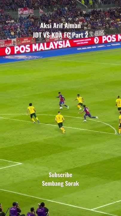 Aksi Arif Aiman JDT VS KDA FC Part 2 #jdt #jdtfamily - YouTube