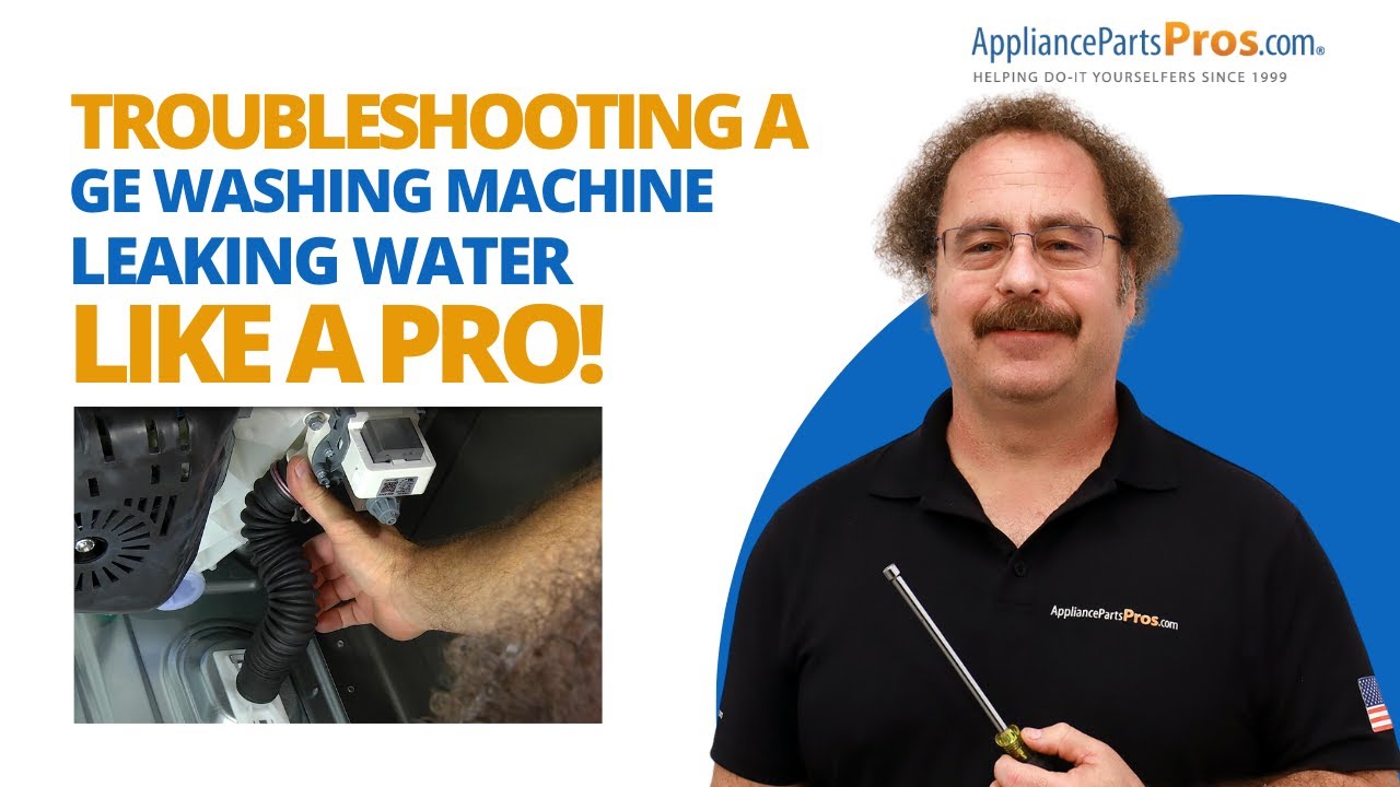 How To Troubleshoot a GE Washing Machine That's Leaking Water - YouTube