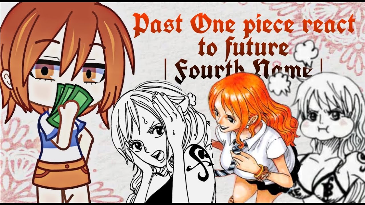 past one piece react to future | Fourth Nami | 1/1 | 5/? | 🇷🇺/🇺🇸 ...