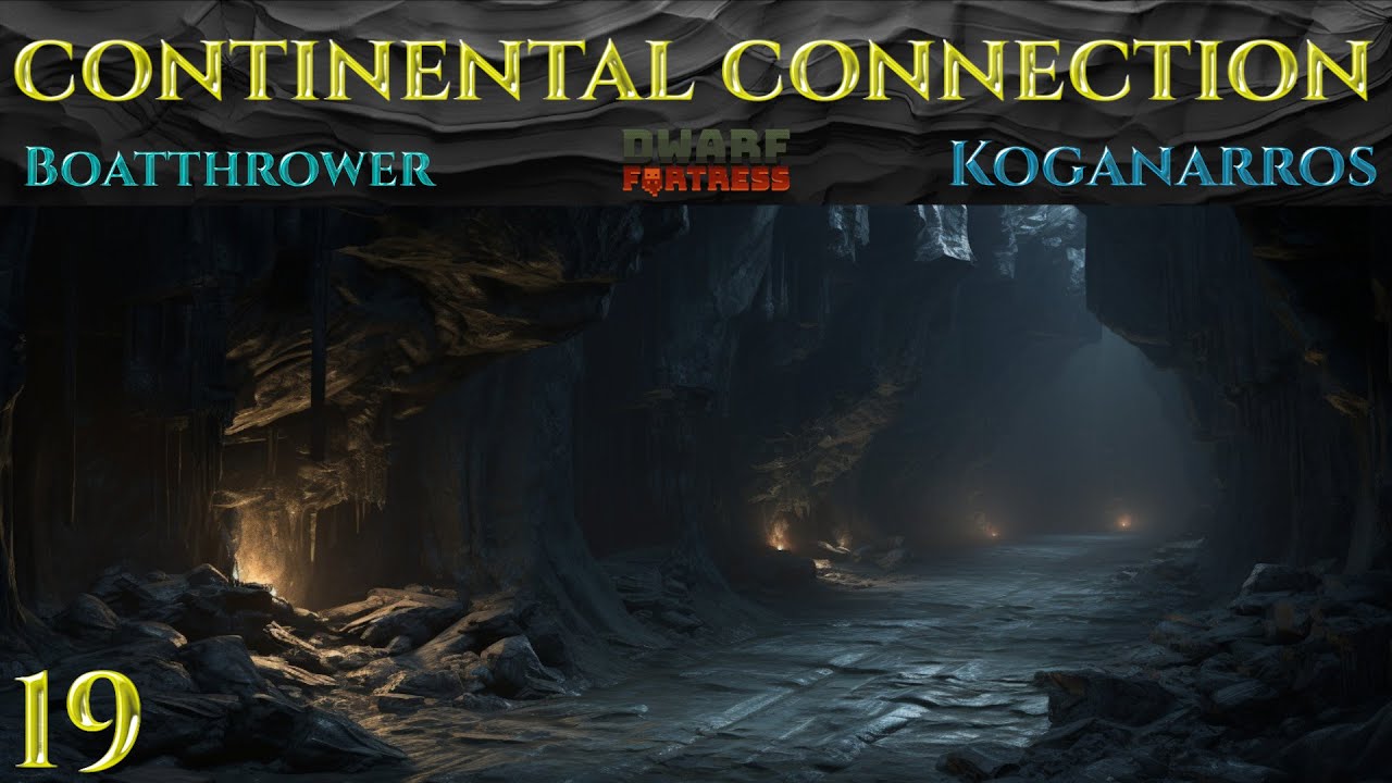 Continental Connection Lets Play Dwarf Fortress Gameplay Ep 19 Youtube