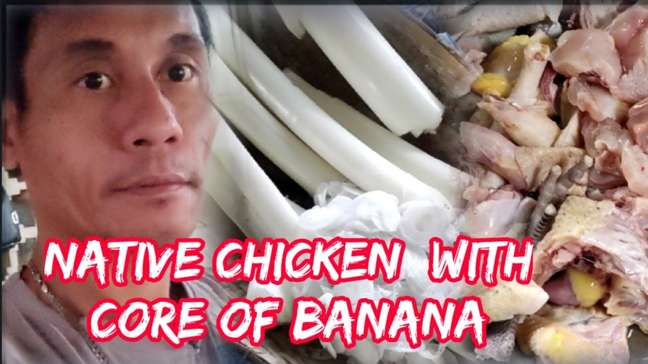 COOKING NATIVE CHICKEN WITH CORE OF BANANA | AKLAN PROVINCE - YouTube