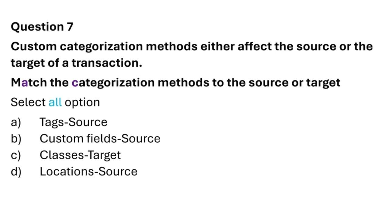 S5:Q7 | Custom categorization methods either affect the source or the target of a transaction ...