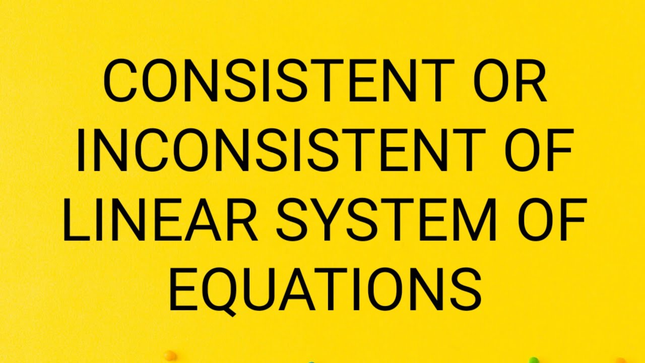 Consistent, Inconsistent of linear system of equations B. tech M-II ...