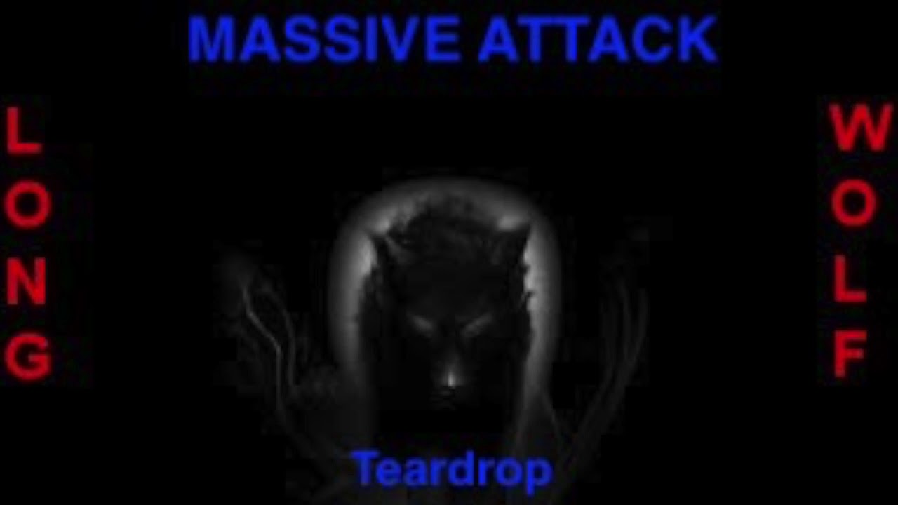 Massive attack Teardrop Extended Wolf - YouTube