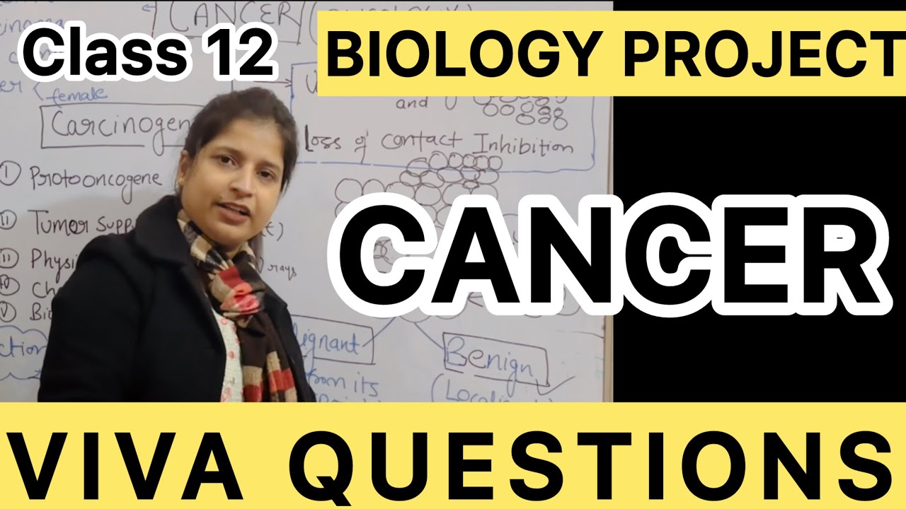 CLASS 12_CANCER | BIOLOGY PROJECT VIVA Important questions - YouTube