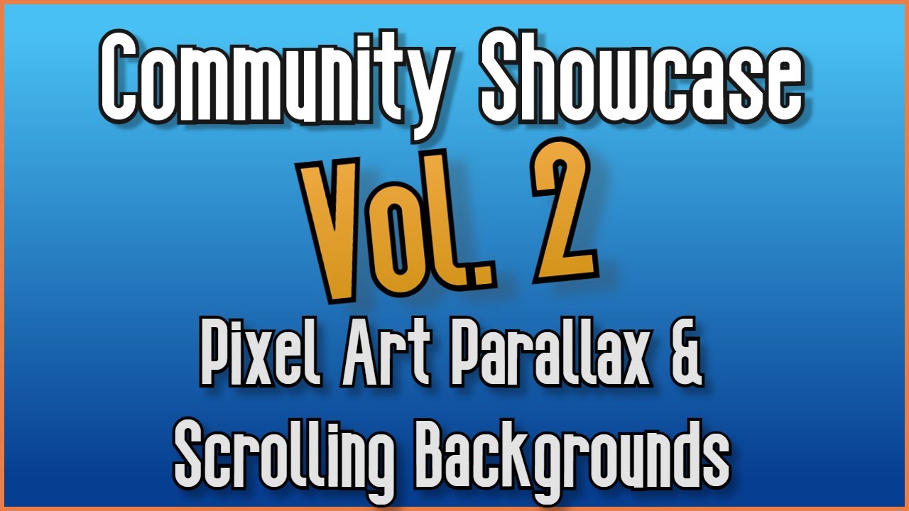 Community Showcase Vol. 2 - Parallaxing Backgrounds - YouTube