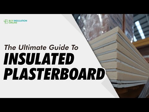 The Ultimate Guide To Insulated Plasterboard