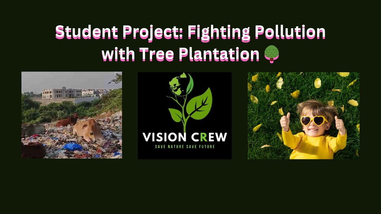 Student Project: Fighting Pollution with Tree Plantation 🌳 | Student ...