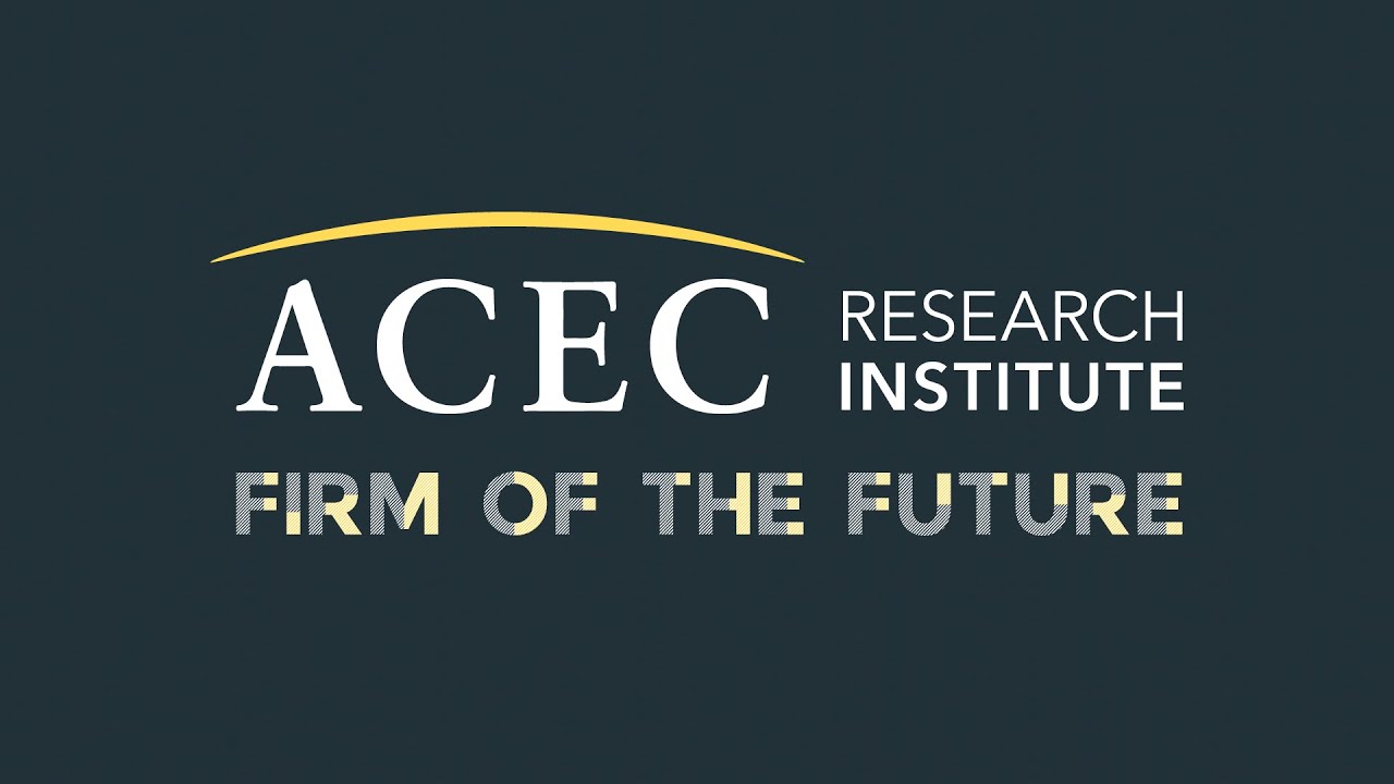 ACEC Research Institute: Firm of the Future Initiative - YouTube
