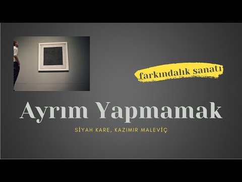 Ayrım Yapmamak (Siyah Kare, Kazimir Maleviç)