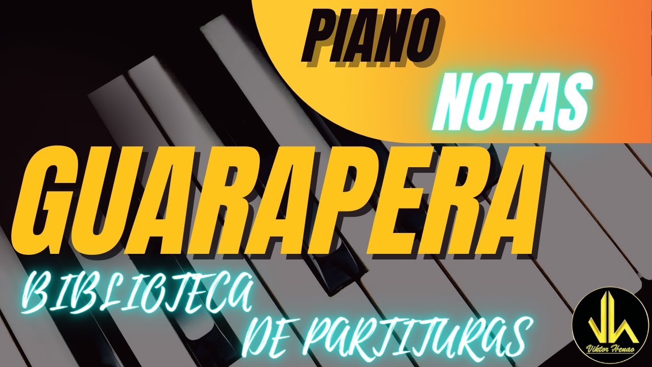 🎼 GUARAPERA - (Notas en Piano) - Biblioteca de Partituras 🎺 - YouTube