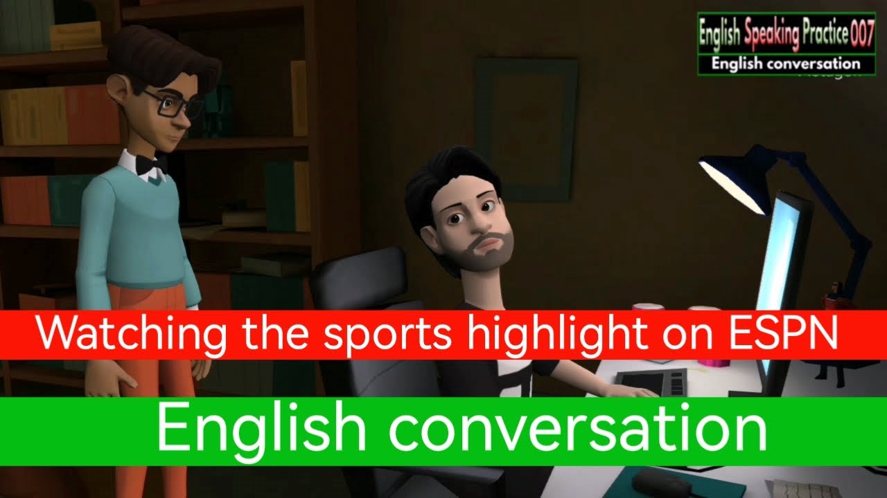 Watching the sports highlight on ESPN /English conversation for ...