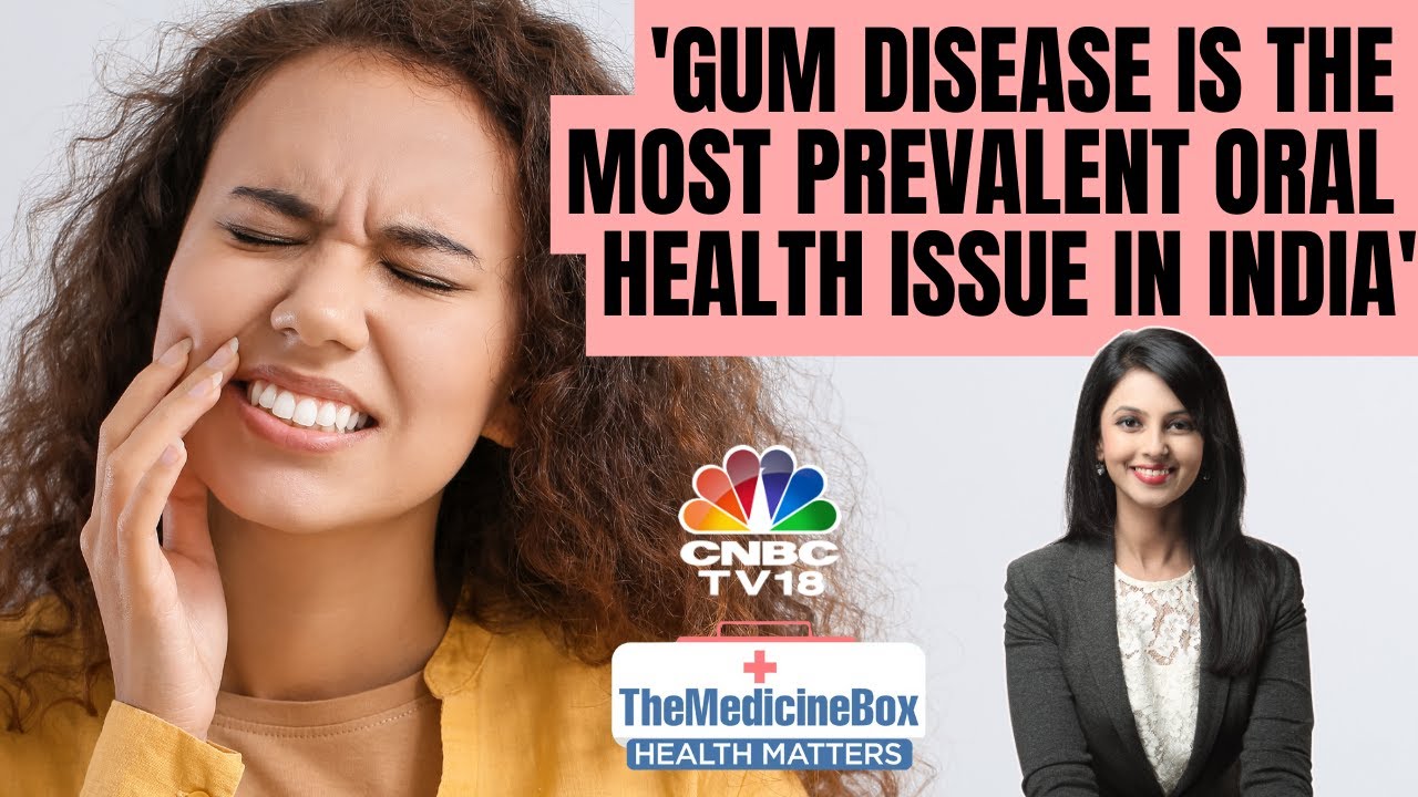 The Medicine Box | The Most Common Oral Health Issues In Adults | N18V ...