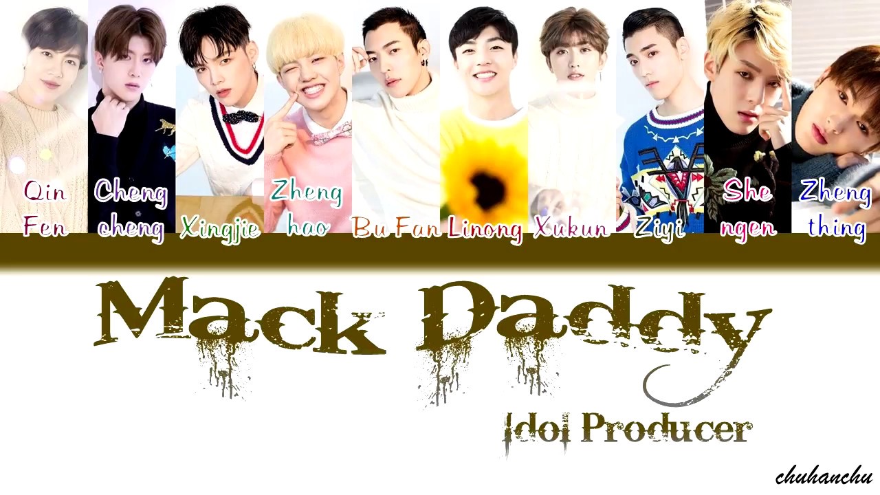 [INDO SUB] IDOL PRODUCER (偶像练习生) - 'MACK DADDY' Lyrics [Color Coded_Chi ...