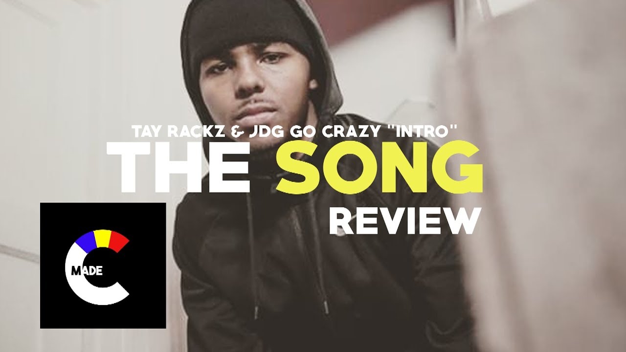 Tay Rackz & JDG Go Crazy "Intro" | The Song Review - YouTube