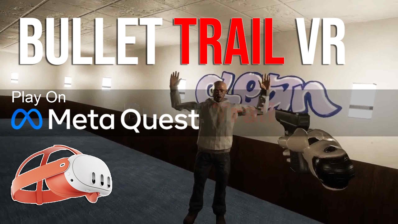 Bullet Trail VR | EARLY ACCES Patch 1.1 | PREVIEW PURE VR GAMEPLAY ...