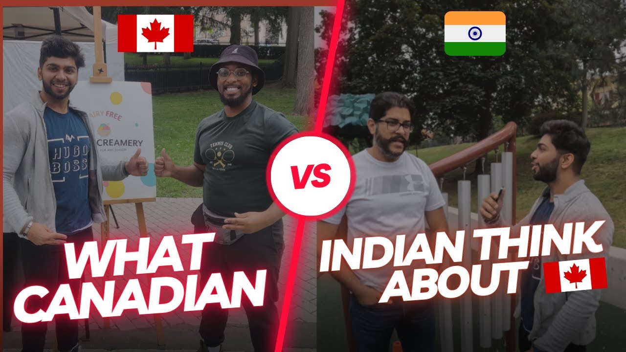 What Canadian V/S Indian think about Canada 🇨🇦 | What Canadians think ...