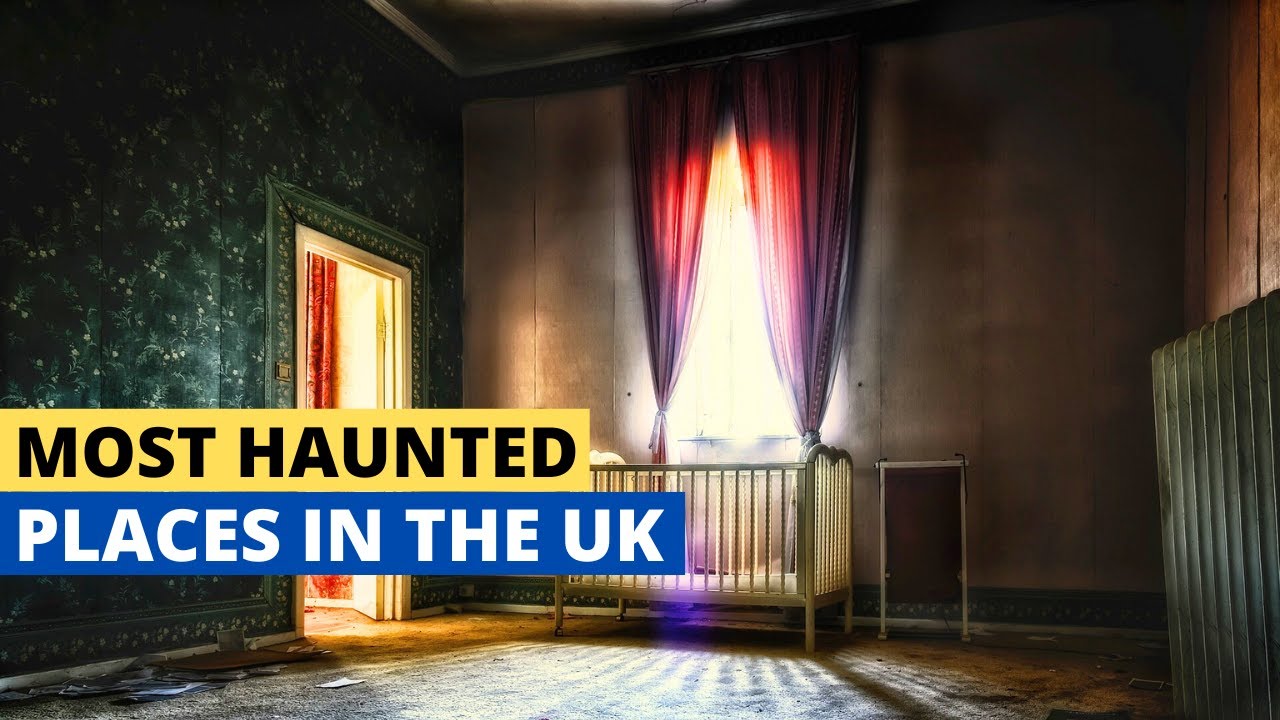 Most Haunted Places in the UK - YouTube