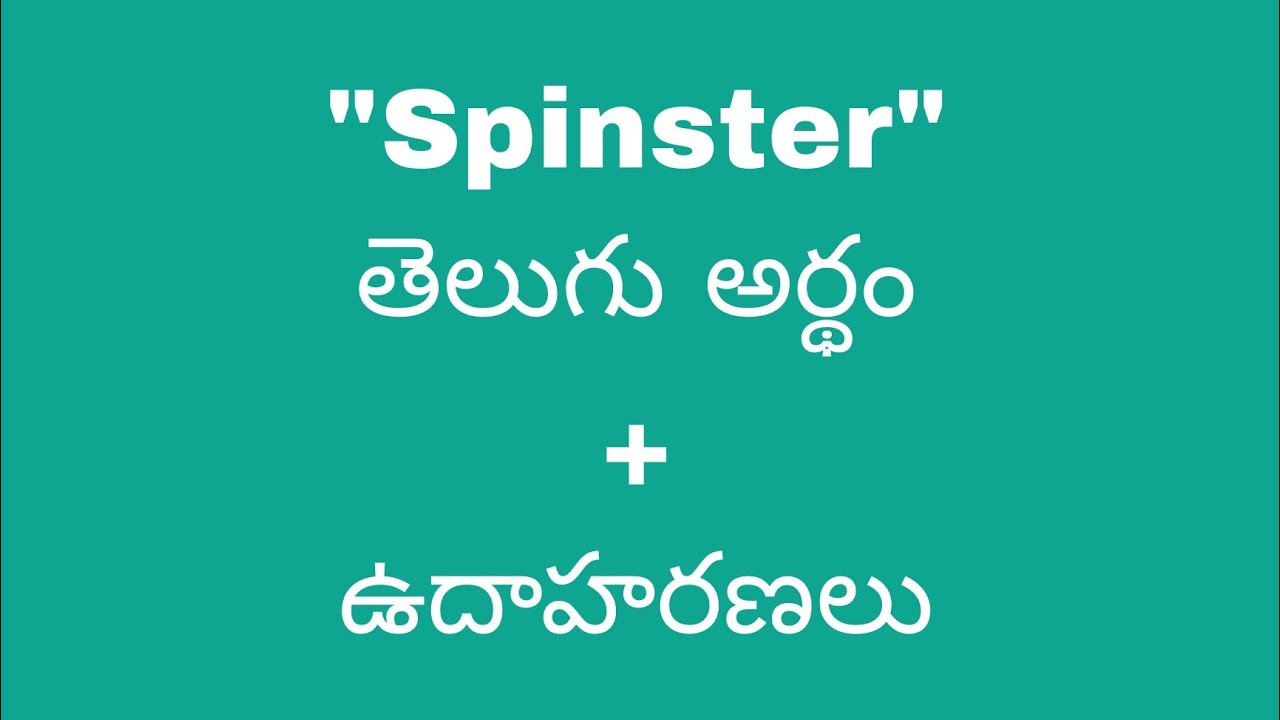 Spinster meaning in telugu with examples | Spinster తెలుగు లో అర్థం ...