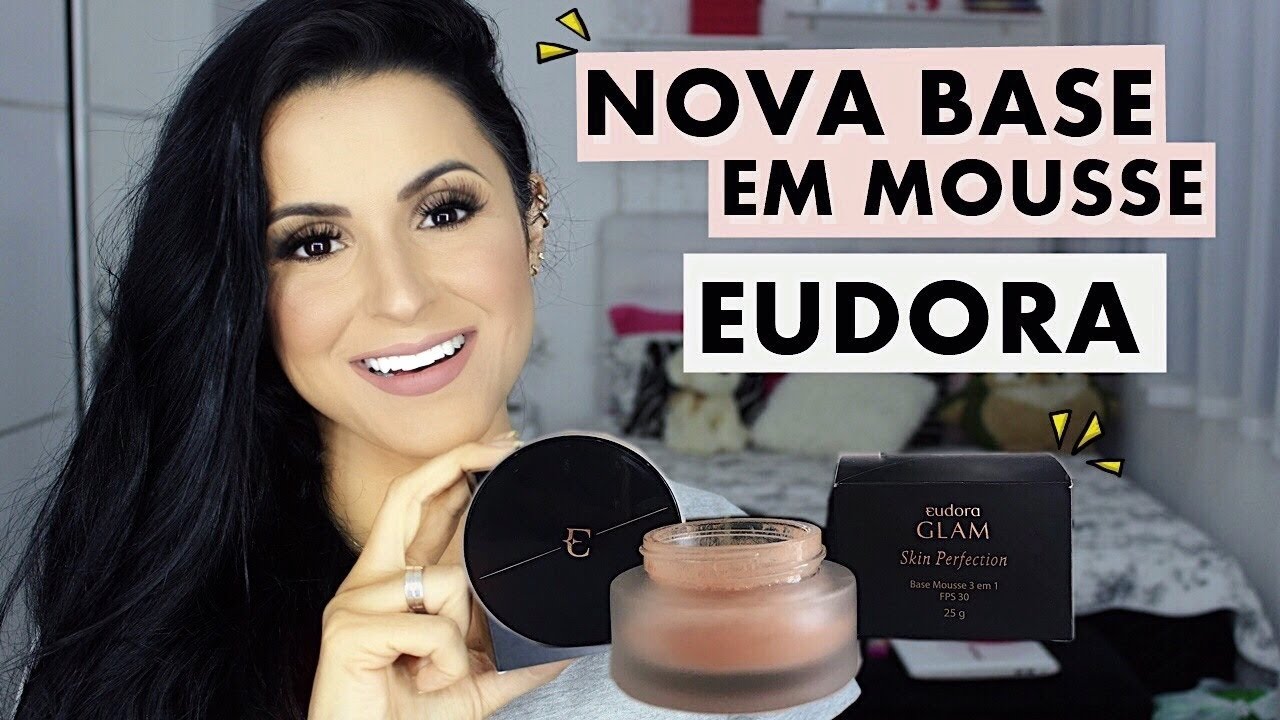 LANÇAMENTO -RESENHA DA NOVA BASE EM MOUSSE DA EUDORA GLAM SKIN ...