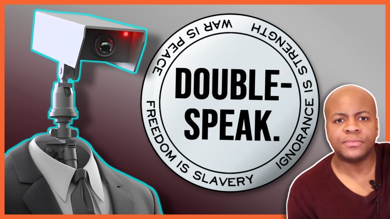 War is peace, Freedom is Slavery, Ignorance is Strength - On Doublespeak - YouTube