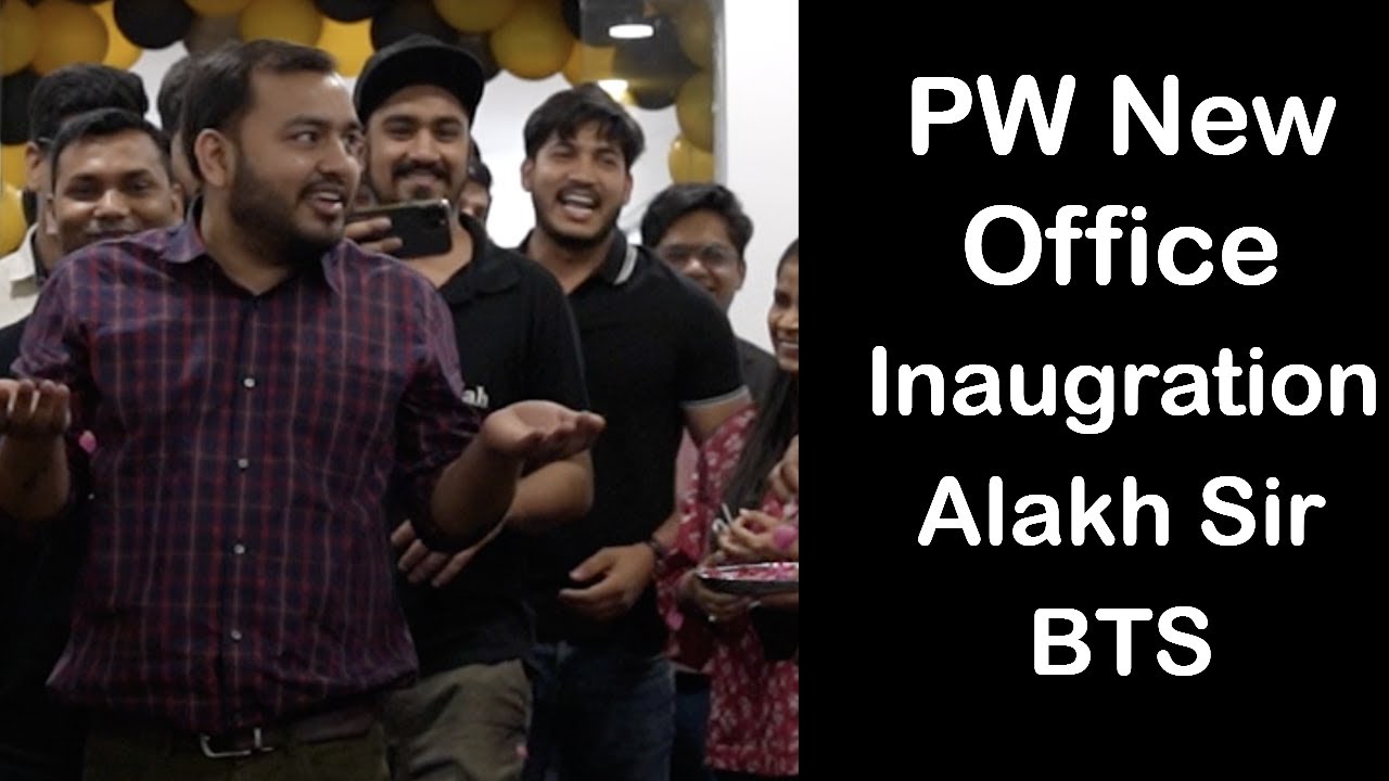 PW New Office Inauguration | Behind the Scenes | Physics Wallah Office ...
