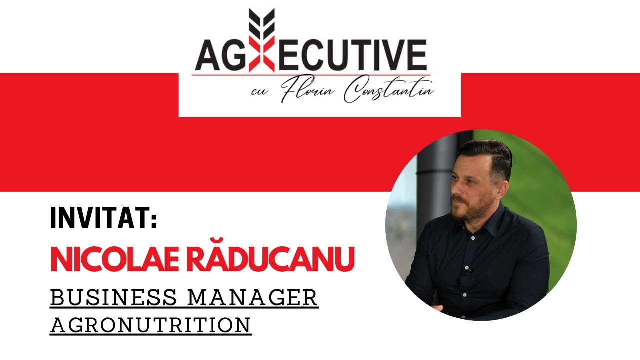 AGXECUTIVE cu Florin Constantin. Invitat: Nicolae Răducanu, Business ...