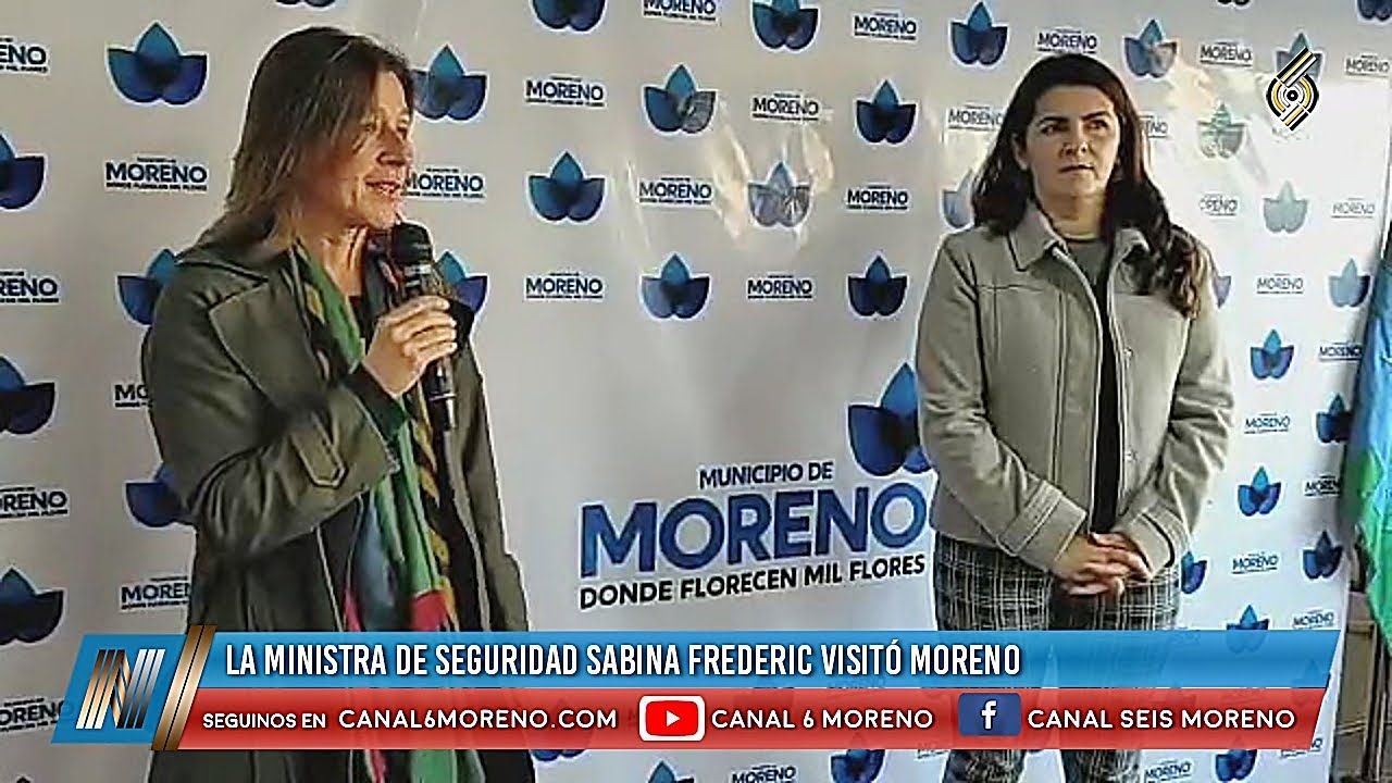 LA MINISTRA DE SEGURIDAD SABINA FREDERIC VISITÓ MORENO - YouTube