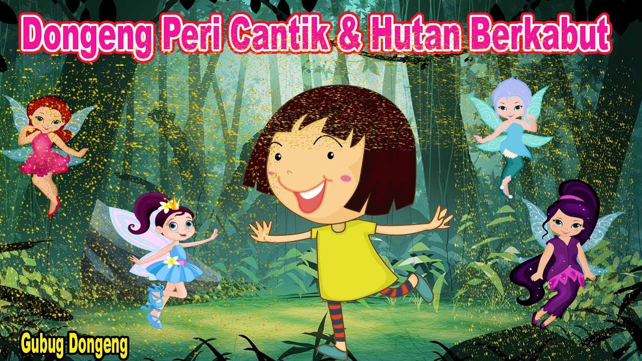 Dongeng Peri Cantik dan Hutan Berkabut _ Dongeng Bahasa Indonesia ...