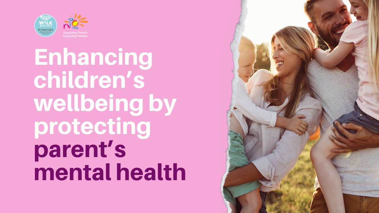 Enhancing children's wellbeing by protecting parents' mental health ...