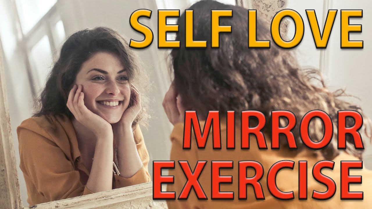 SELF LOVE - MIRROR EXERCISE - YouTube