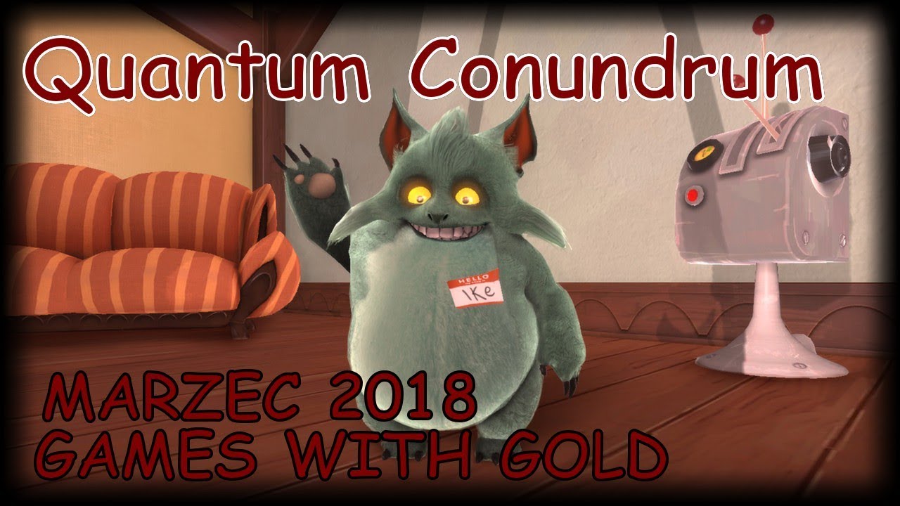 QUANTUM CONUNDRUM Gameplay PL | GAMES WITH GOLD MARZEC 2018 Pierwsza ...