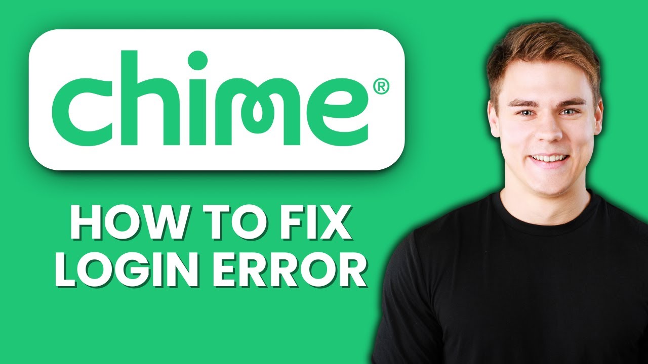 Chime Login Error ⚠️ How To Fix Account Access Issues And Sign In ...