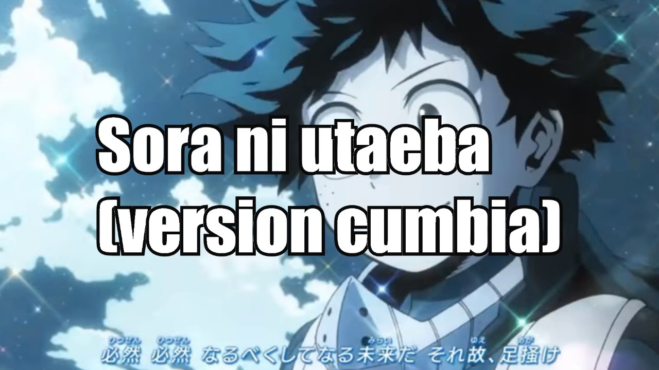 Boku no Hero Academia OP 3 - Sora ni utaeba (Version Cumbia) - YouTube