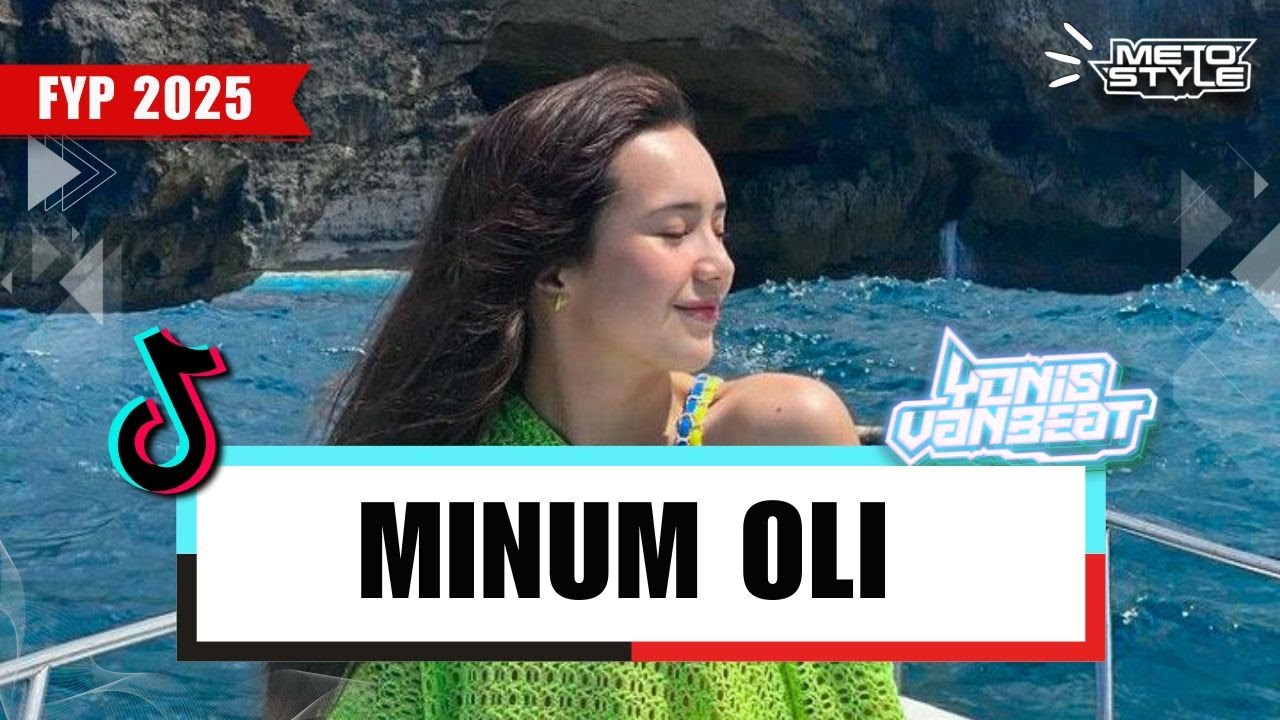 DJ MINUM OLI FYP TIK TOK 2025!!! (YONIS VAN BEAT) - YouTube