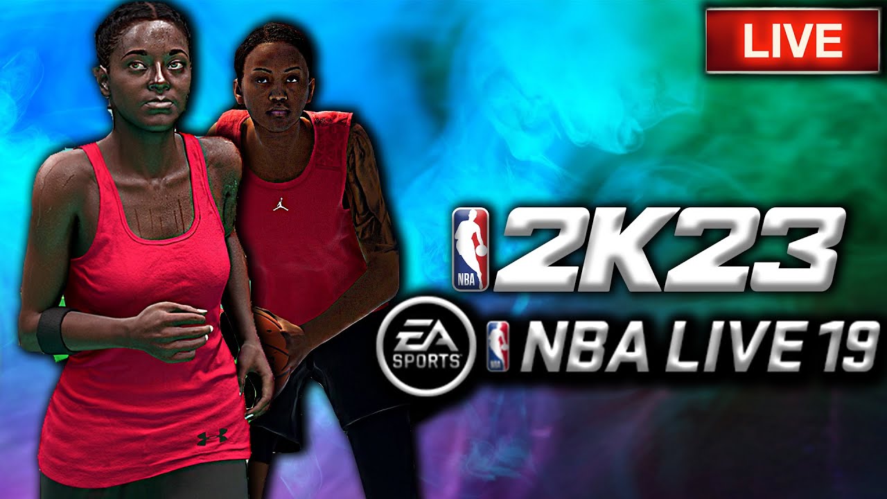 She's The New Generation... NBA 2K23 W 3v3 & NBA LIVE 19 Live Run 3v3 ...
