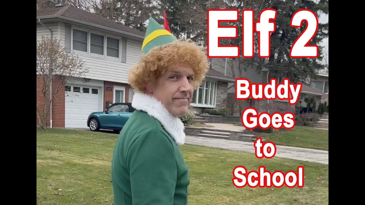 Elf 2 - Buddy Goes to School - YouTube