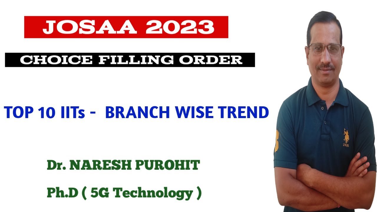 JOSAA 2023 || Branch Wise Trend of IITs || IITs Choice filling order ...