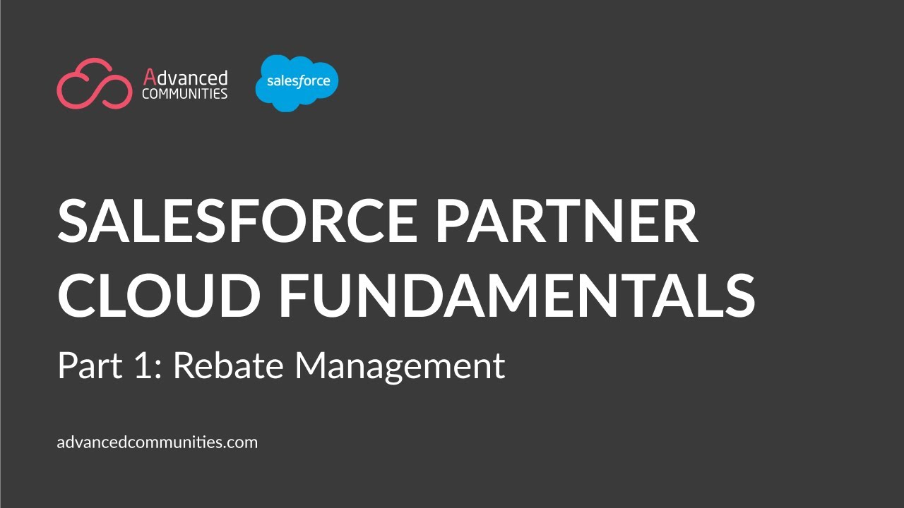 Salesforce Partner Cloud Fundamentals. Part 1: Rebate Management - YouTube