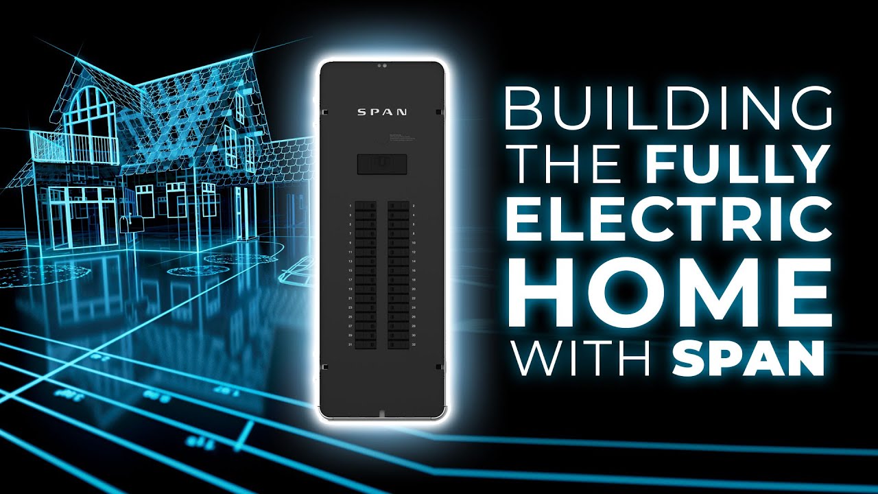 How The SPAN Smart Panel Brings The Electrical Panel Into The Future ...