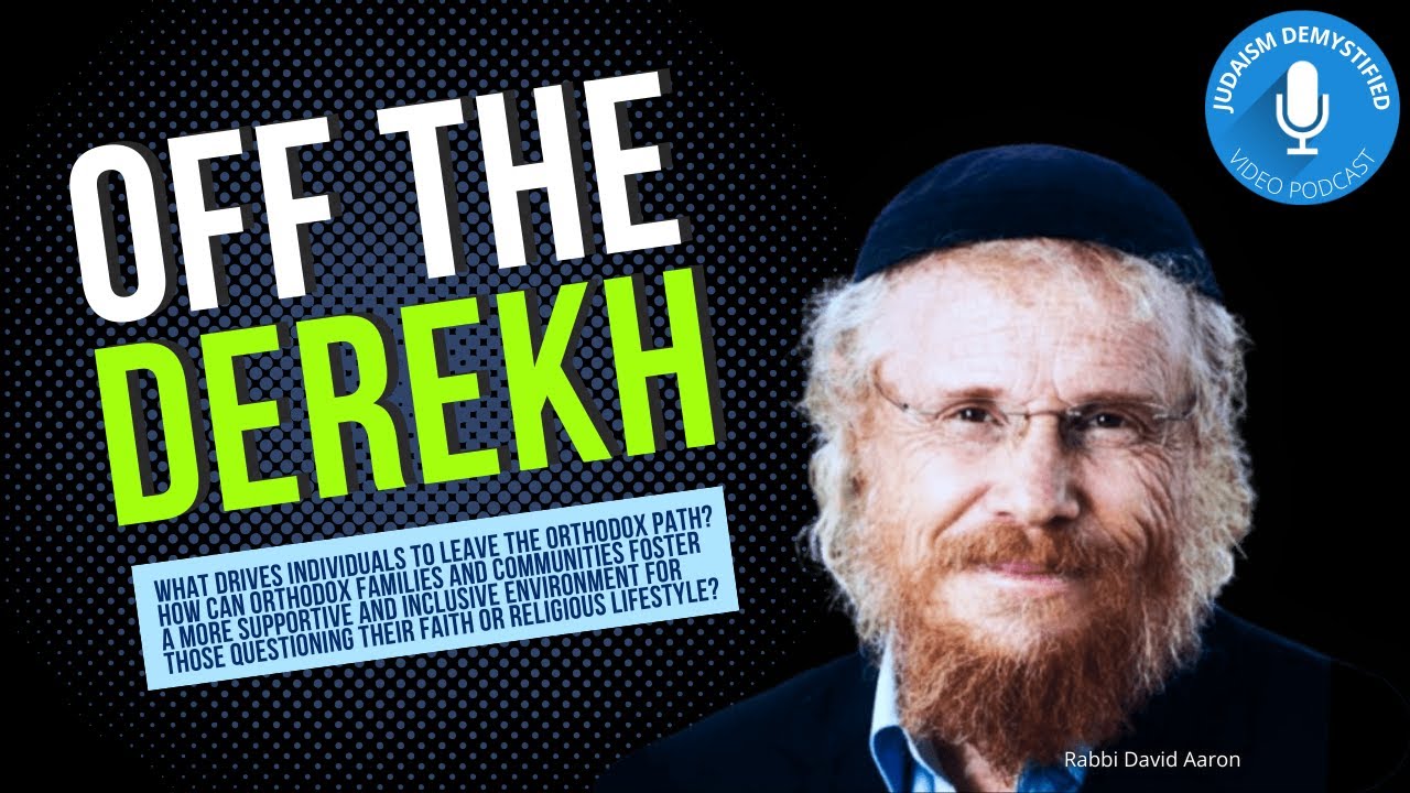 Rabbi David Aaron | Off the Derekh: How Families Can Support Loved Ones ...