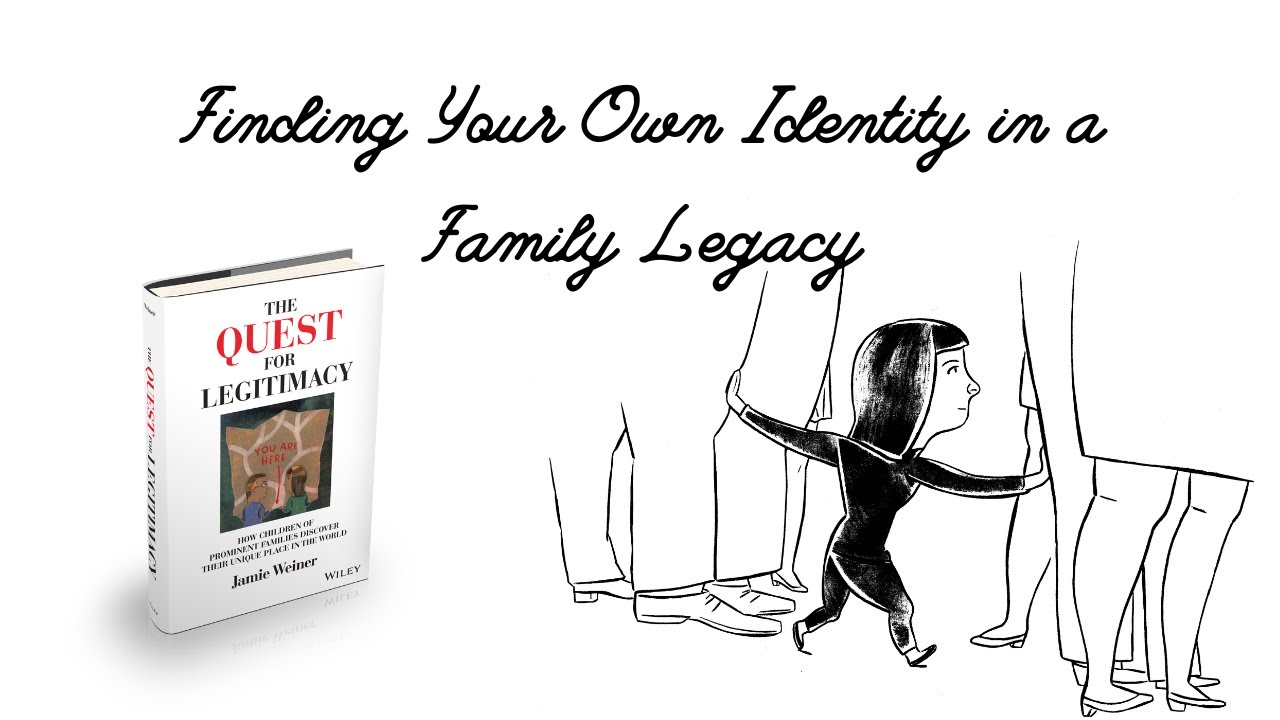 Finding Your Own Identity in a Family Legacy: Insights on Flourishing ...