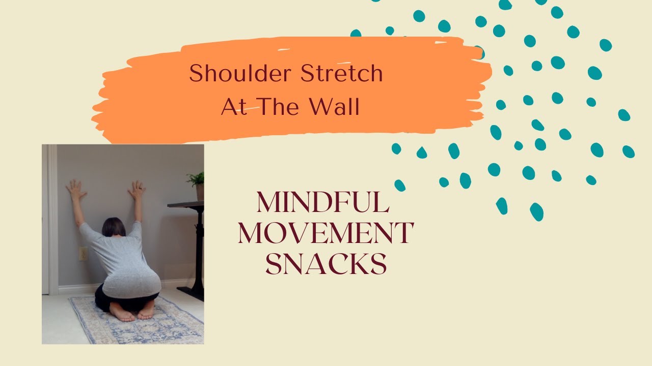 Shoulder Opener At The Wall - Mindful Movement Snack - YouTube